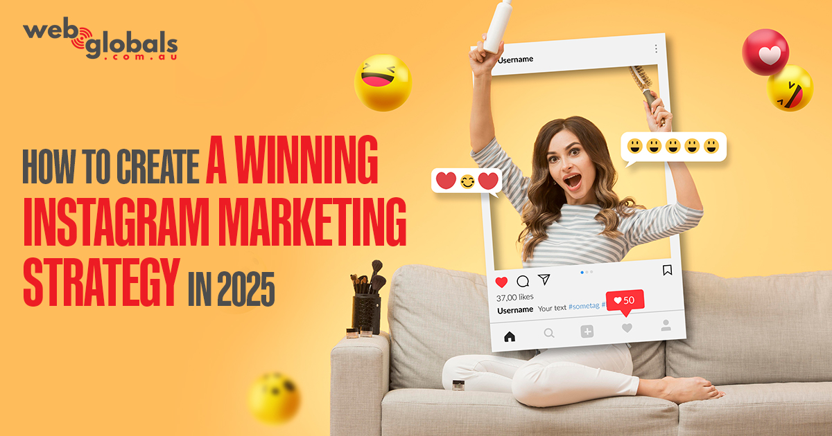 How to Create a Winning Instagram Marketing Strategy in 2025
